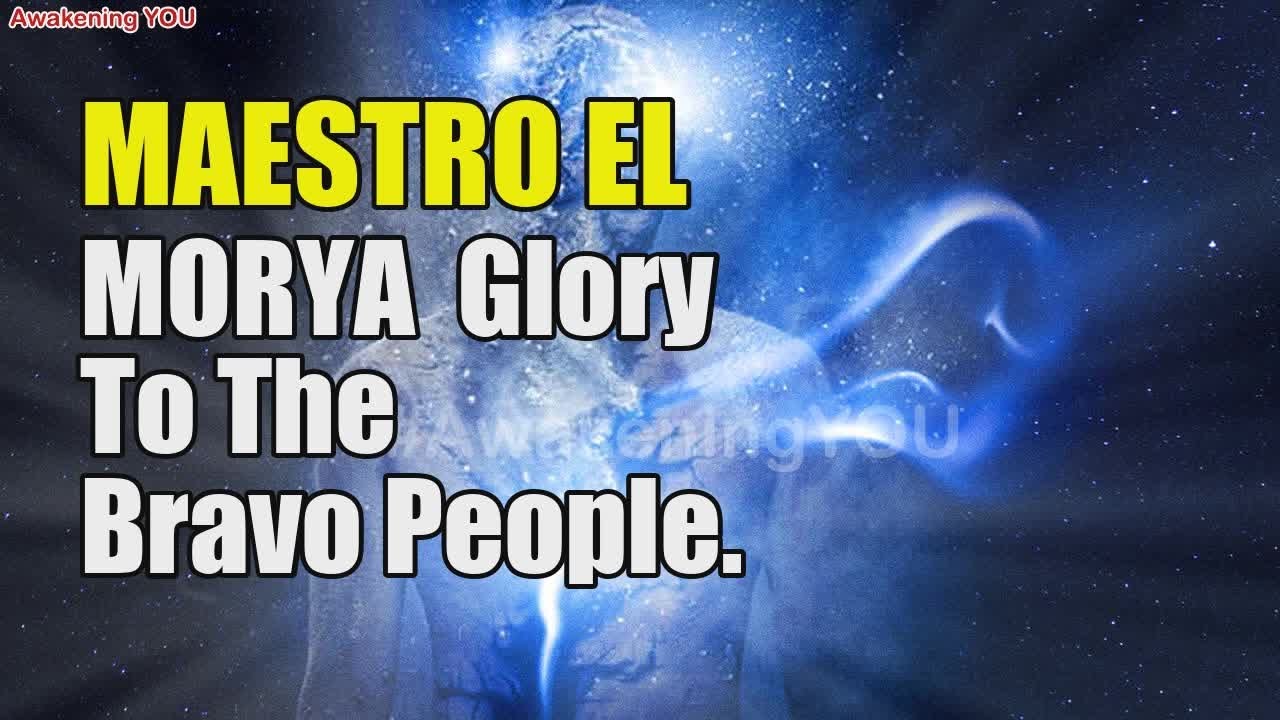 MAESTRO EL MORYA ~ Glory To The Bravo People | Awakening YOU - YouTube