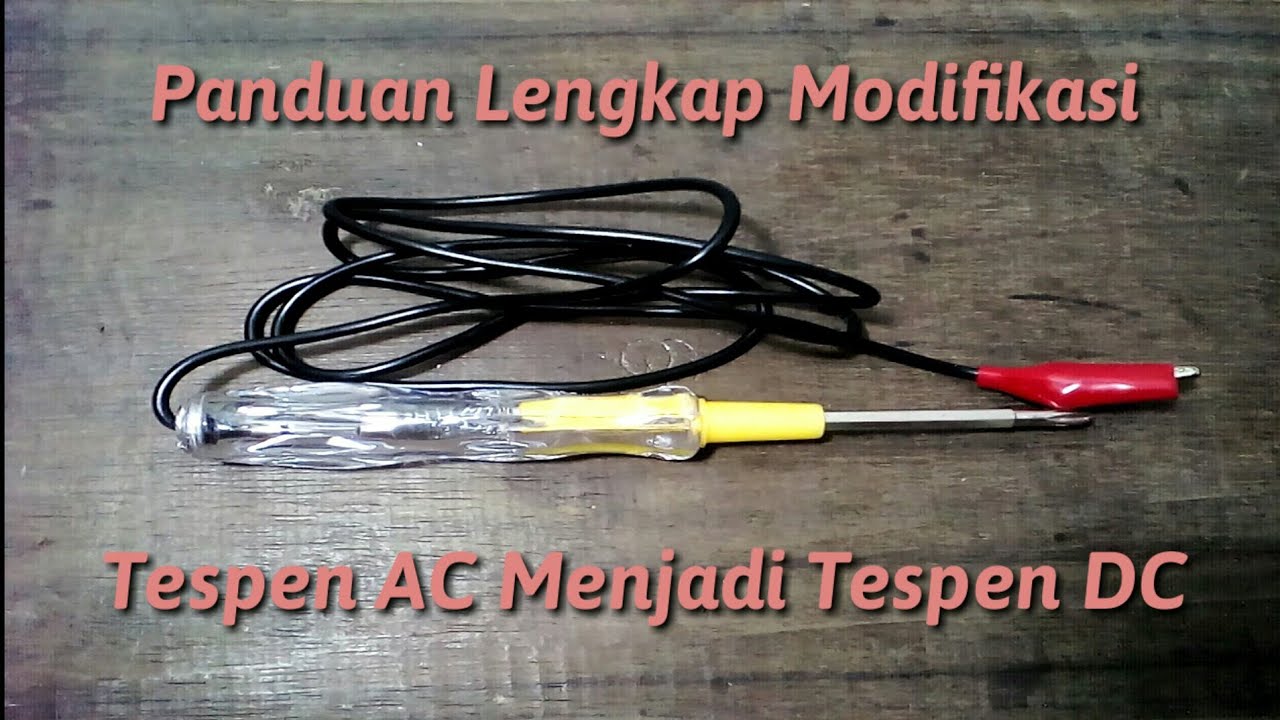 Modifikasi Tespen AC menjadi Tespen DC - YouTube