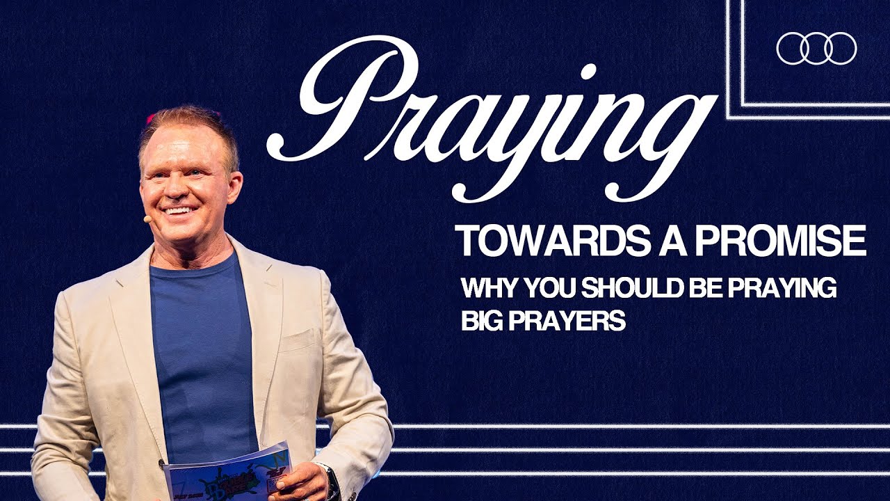 Praying Towards a Promise: Why You Should Be Praying Big Prayers | Pastor Scott Sheppard - YouTube