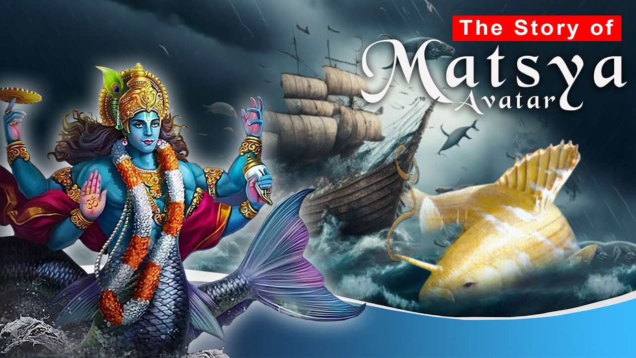 Matsya Avatar : Story of Lord Vishnu's First Avatar & First Human ...