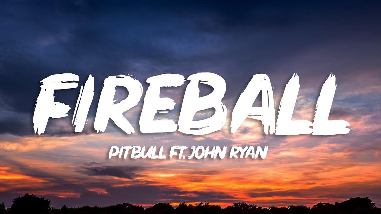 Pitbull - Fireball (Lyrics) ft. John Ryan - YouTube
