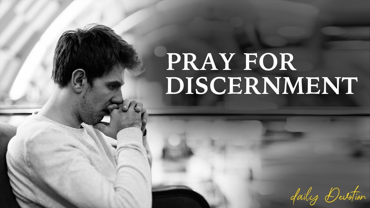 PRAY FOR DISCERNMENT - A Daily Devotional Video - YouTube