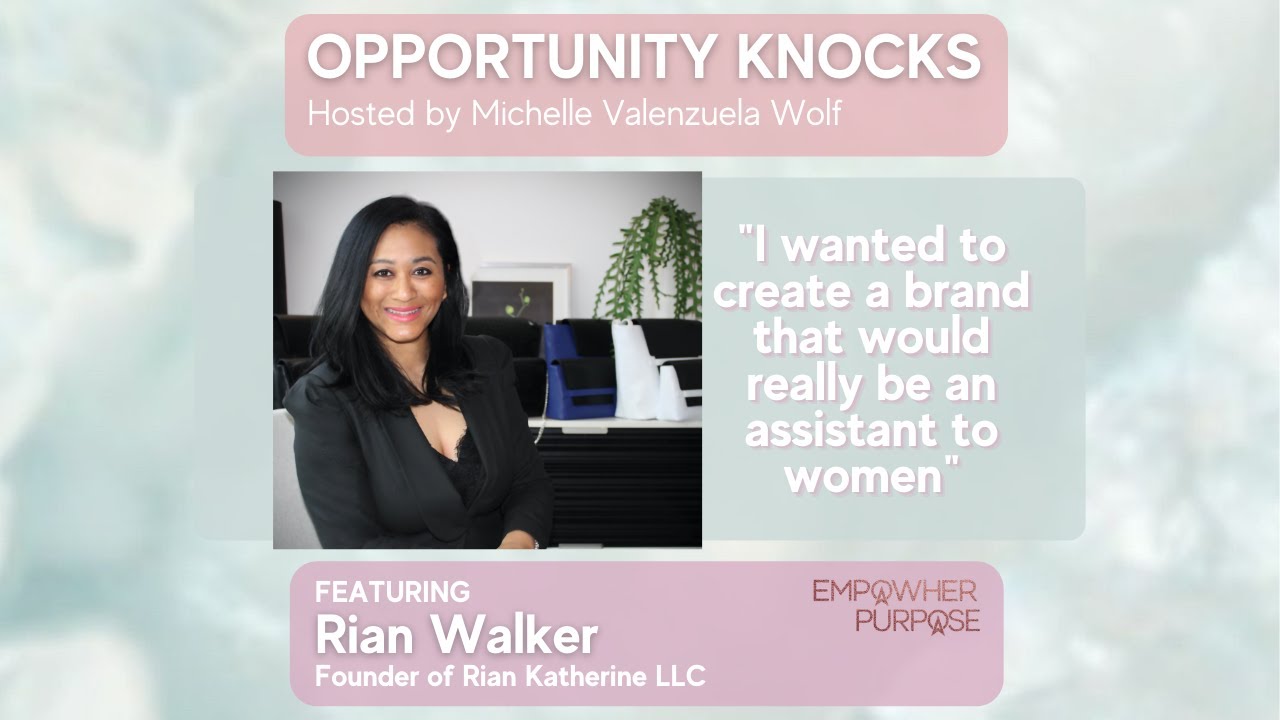Opportunity Knocks - Rian Walker, Founder of Rian Katherine! - YouTube