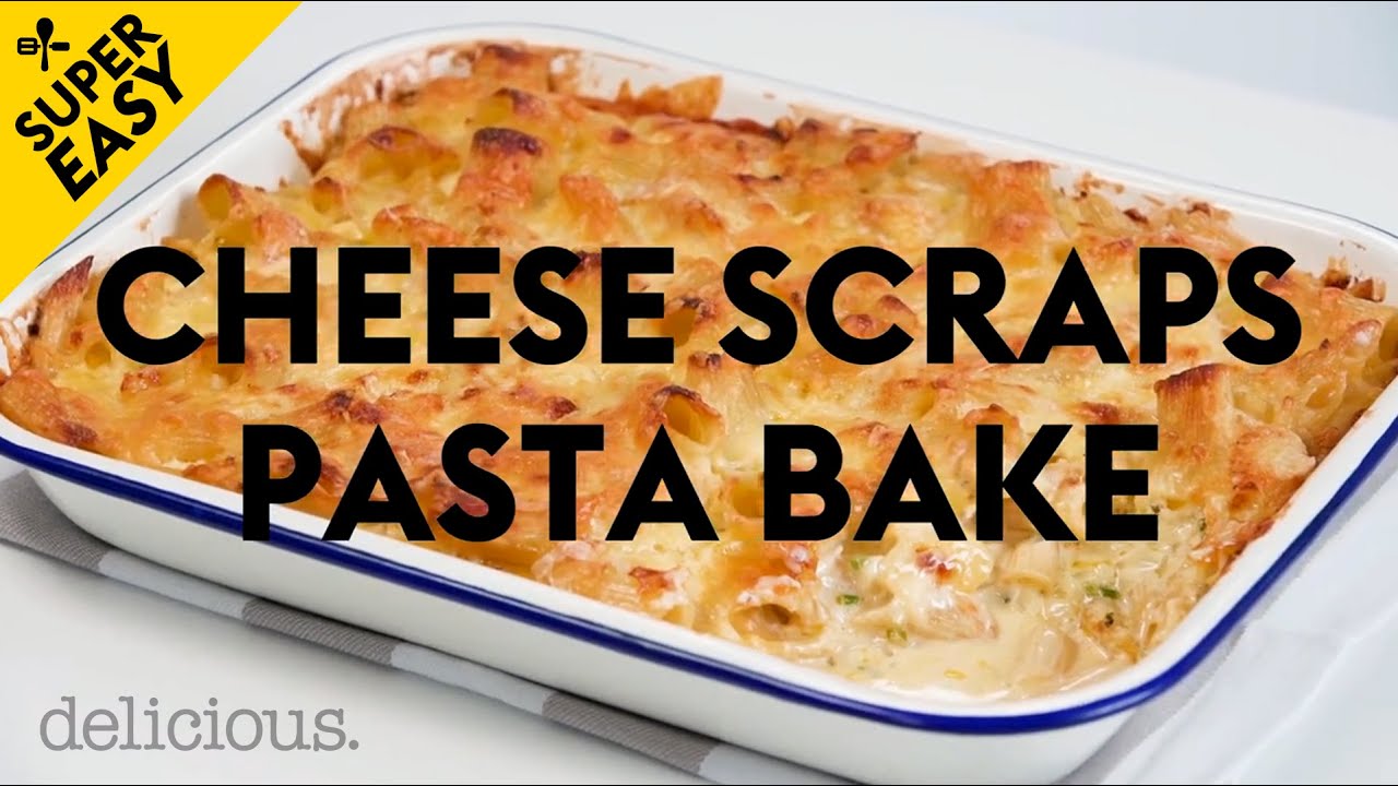 Turn Your Cheese Scraps Into This Amazing Pasta Bake | delicious ...