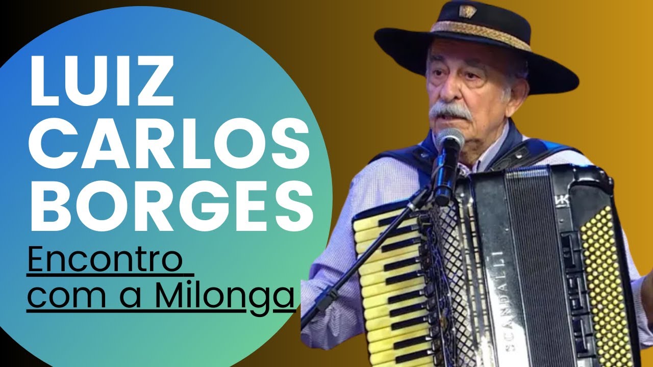 Luiz Carlos Borges encontro com a milonga - YouTube