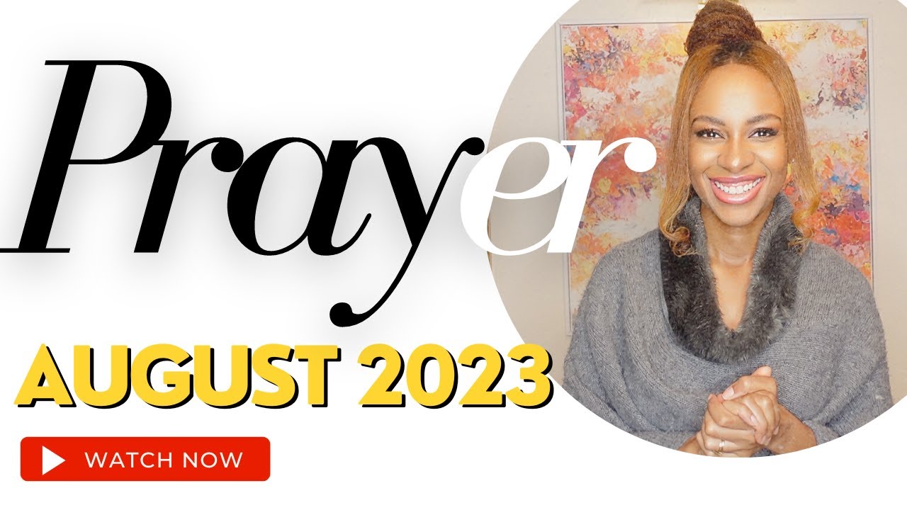 God’s Help At The Break of Dawn - Prayer for August 2023 - YouTube