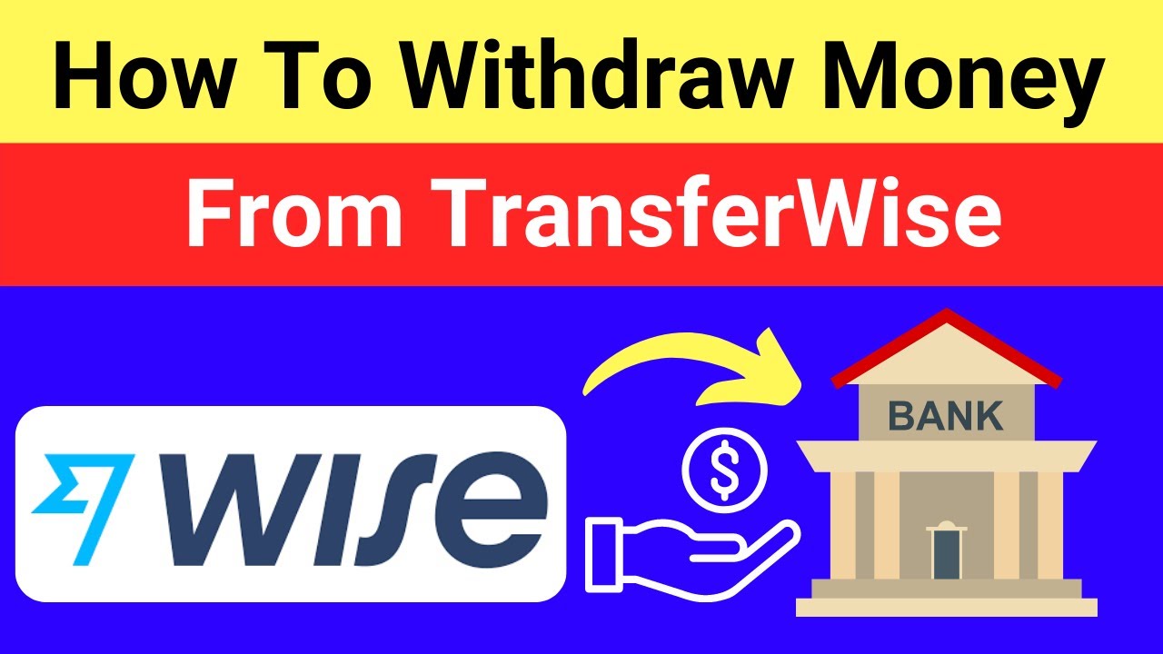 How To Transfer Send & Withdraw Money from TransferWise 2022 [Step by ...
