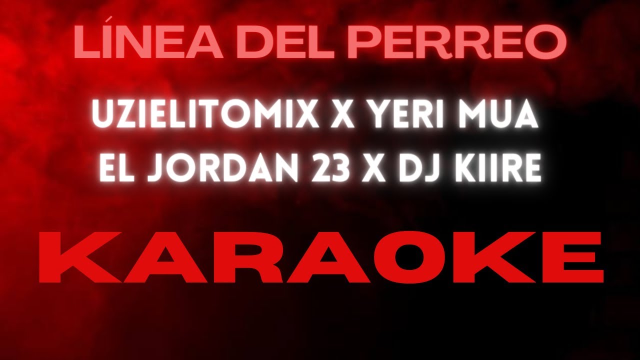 Línea del perreo (KadaokeOficial)-uzielito mix x Yeri mua x El jordan ...