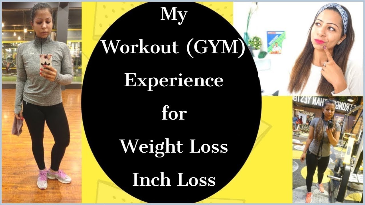 My Workout (GYM) Experience & Motivation Tips for Weight Loss & Inch ...