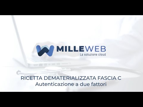 MILLEWIN - RICETTA DEMATERIALIZZATA FASCIA C: AUTENTICAZIONE A DUE ...