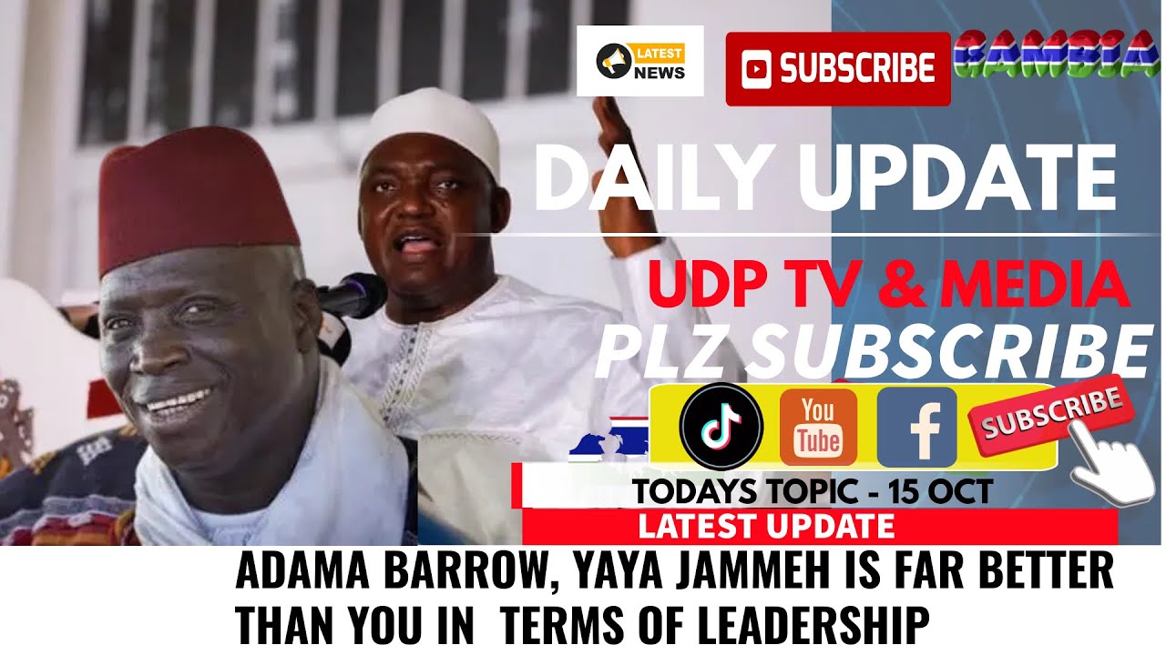 ADAMA BARROW, YAYA JAMMEH IS FAR BETTER THAN YOU IN TERMS OF LEADERSHIP ...