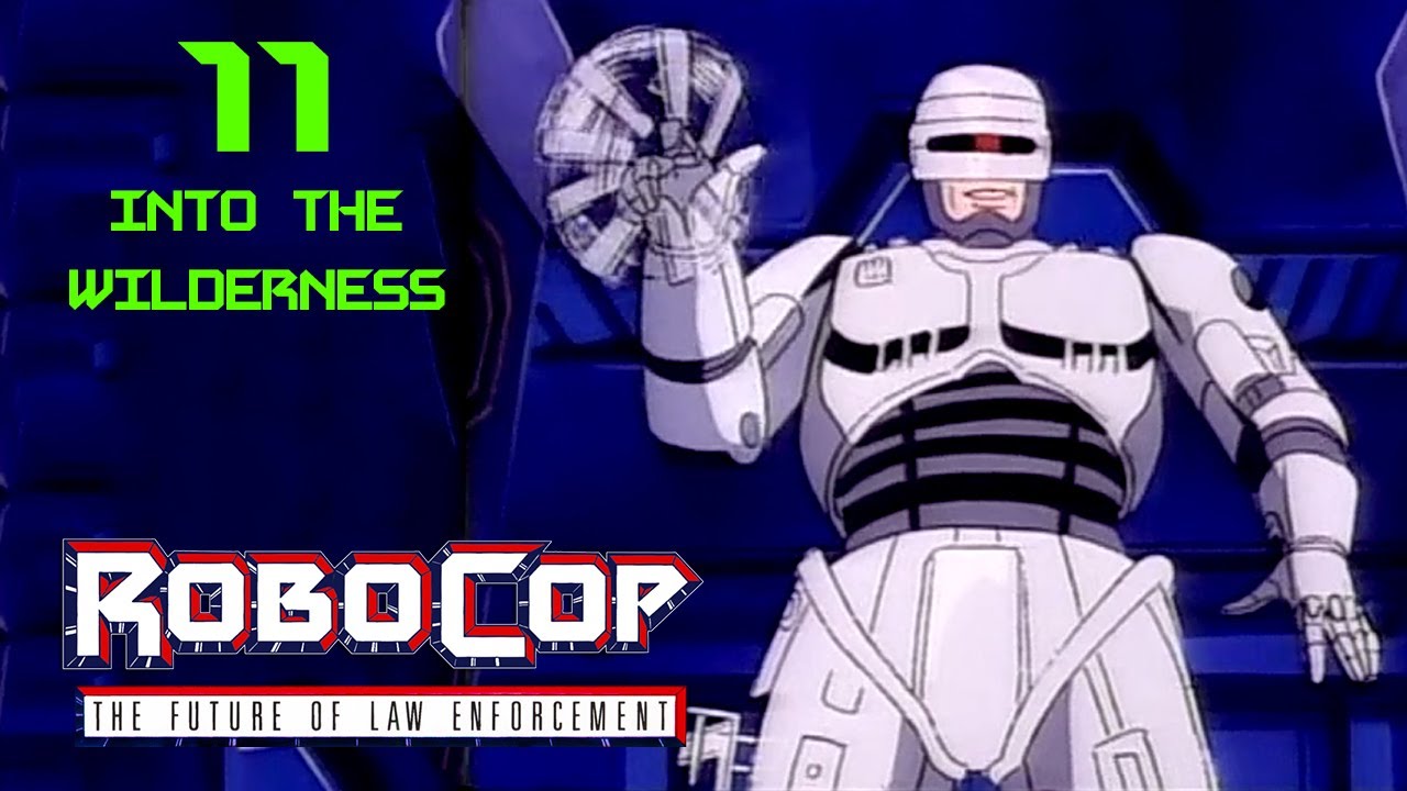 RoboCop Animated Series - Ep. 11: Into the Wilderness (1988) - YouTube