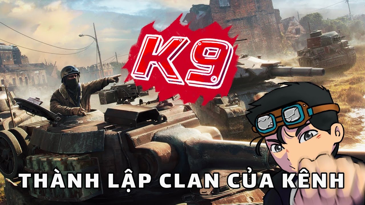 Clan K9: Chào mừng các thành viên đầu tiên! | World of Tanks - YouTube