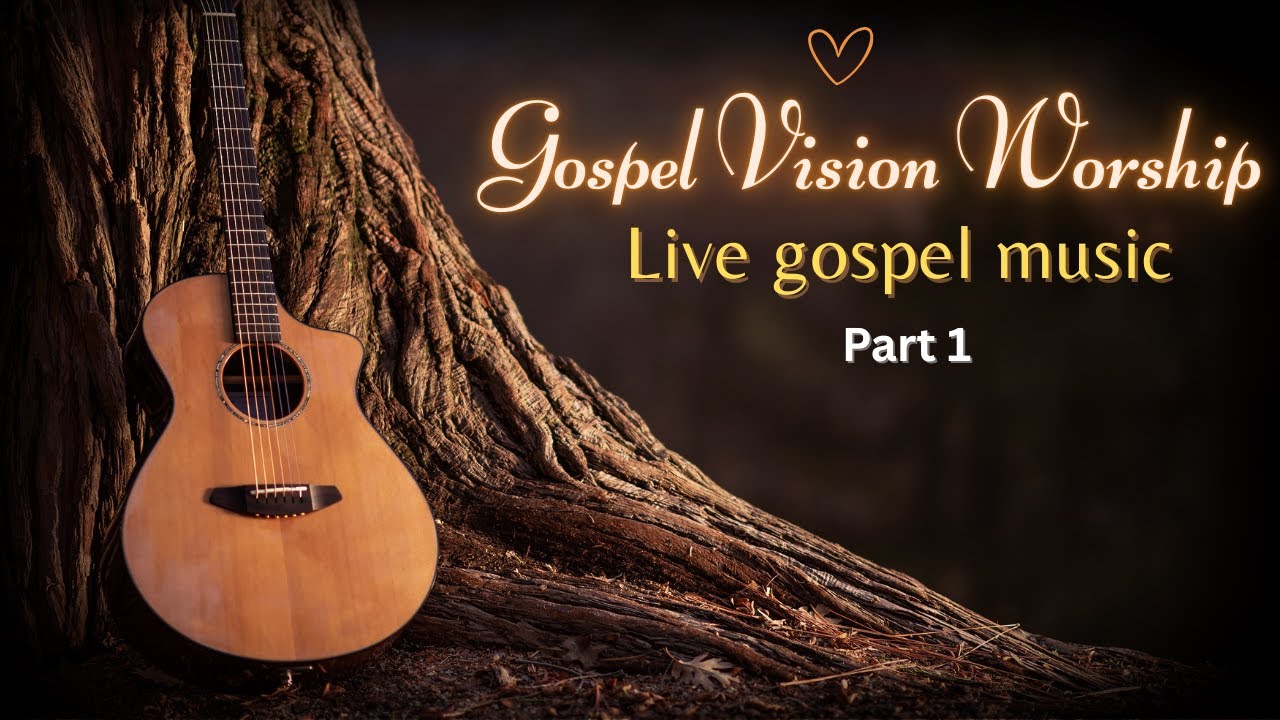 Gospel Vision Center | Live Gospel Music (Part1) - YouTube