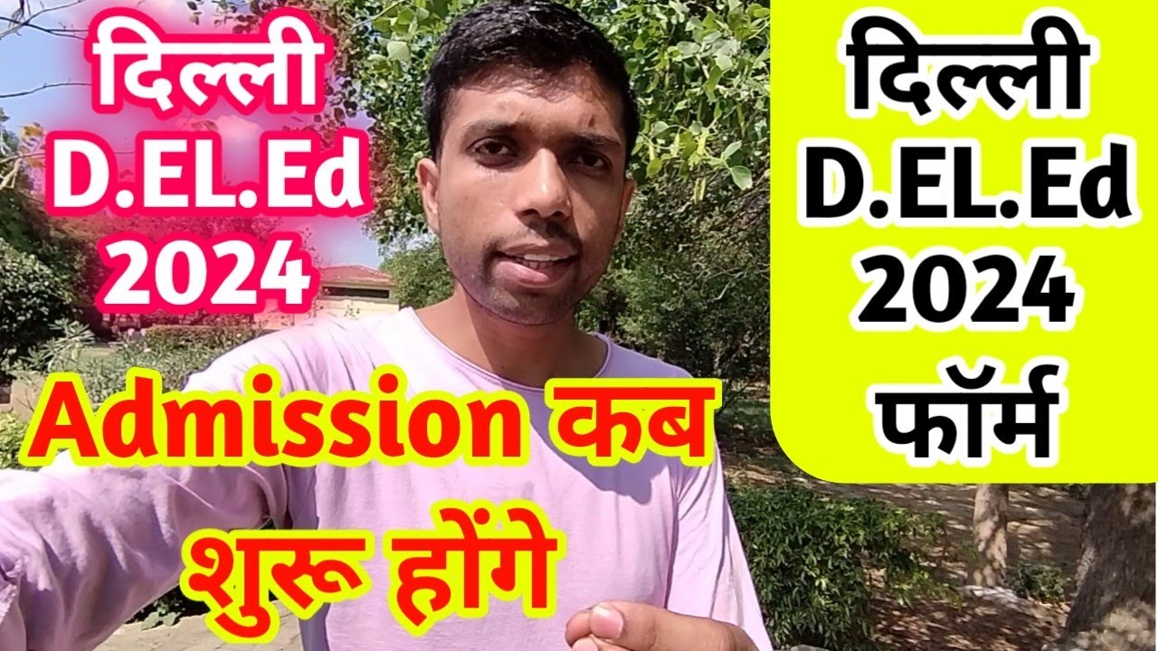 delhi deled form fill 2024 delhi deled entrance exam 2024 delhi deled ...