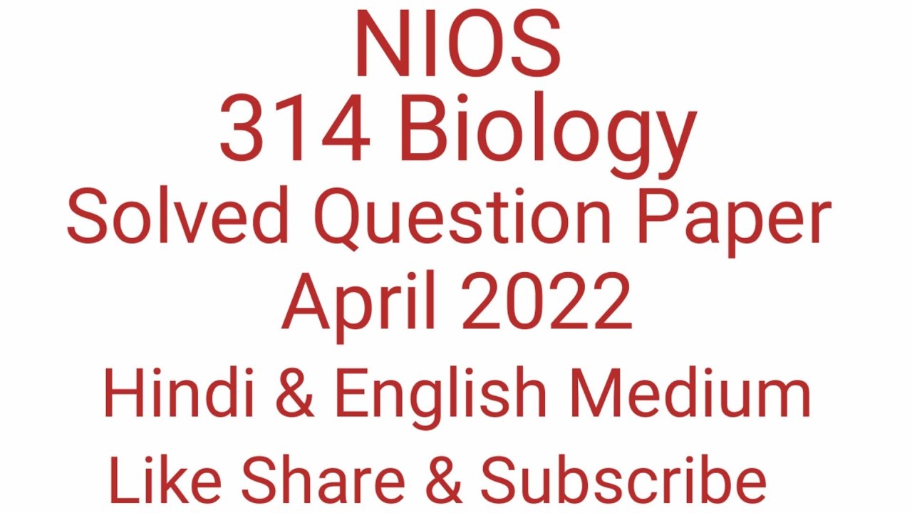 NIOS 314 Biology Class 12 Solved Question Paper April 2022 #314 # ...