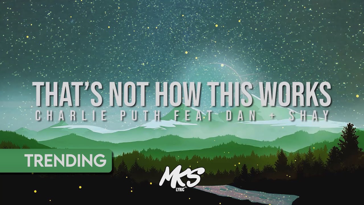Charlie Puth feat Dan + Shay ~ That's Not How This Works (Lyric) - YouTube