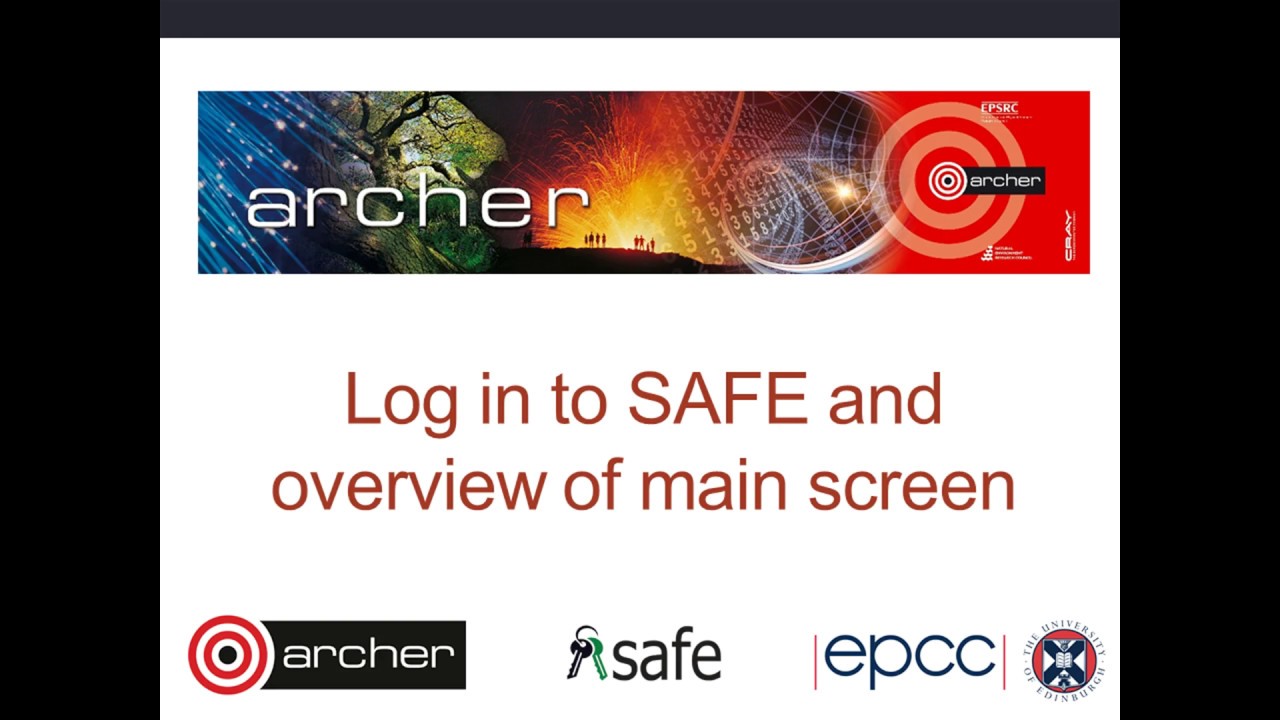 ARCHER SAFE User Guide: 02 Log in to SAFE and overview of main screen ...