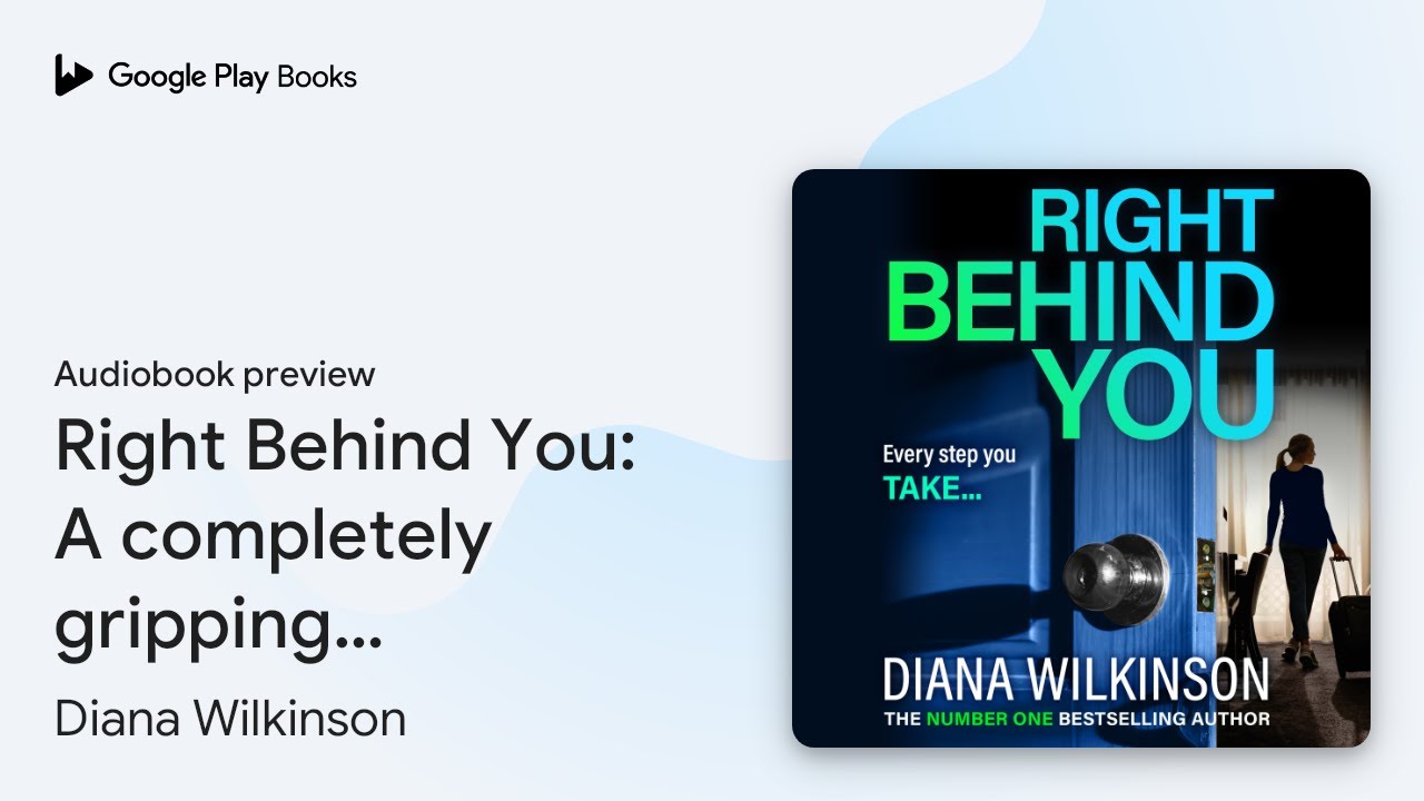 Right Behind You: A completely gripping,… by Diana Wilkinson ...
