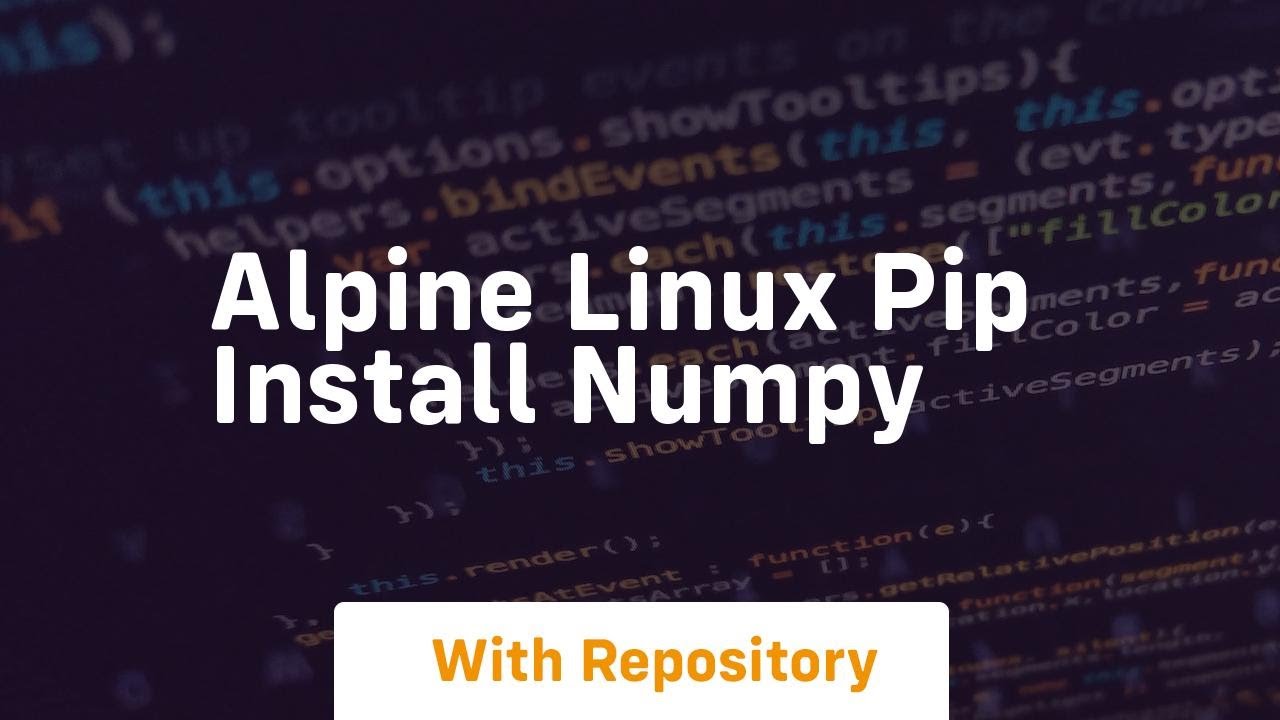 Alpine Linux Pip Install Numpy YouTube Alpine Linux Pip Install Numpy YouTube