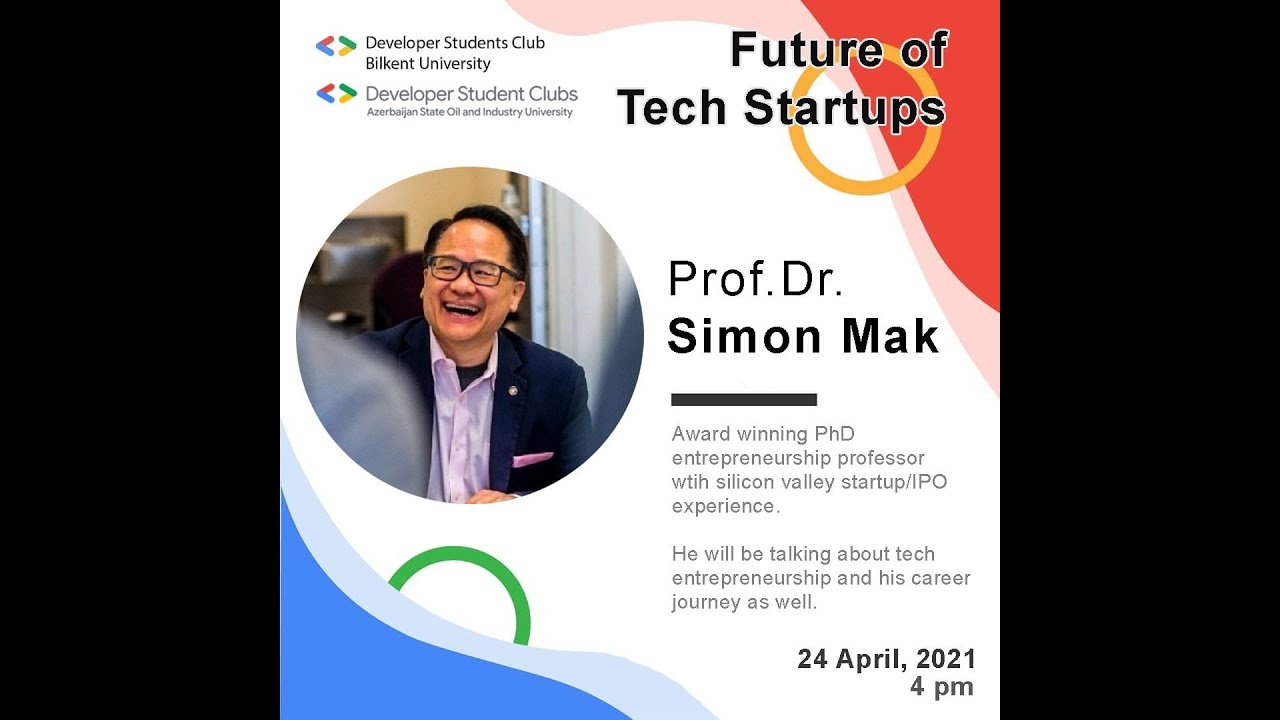 Tech Talks with Dr. Simon Mak : Future of Tech Entrepreneurship - YouTube