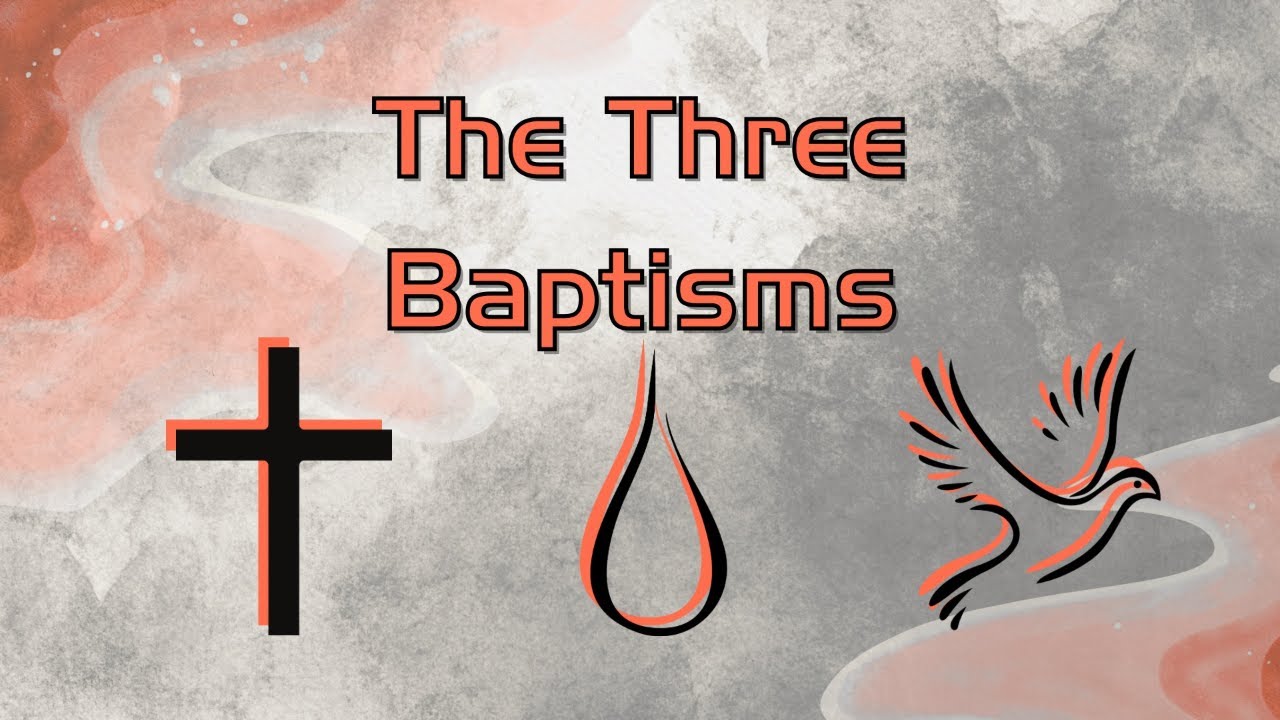 The Three Baptisms - YouTube