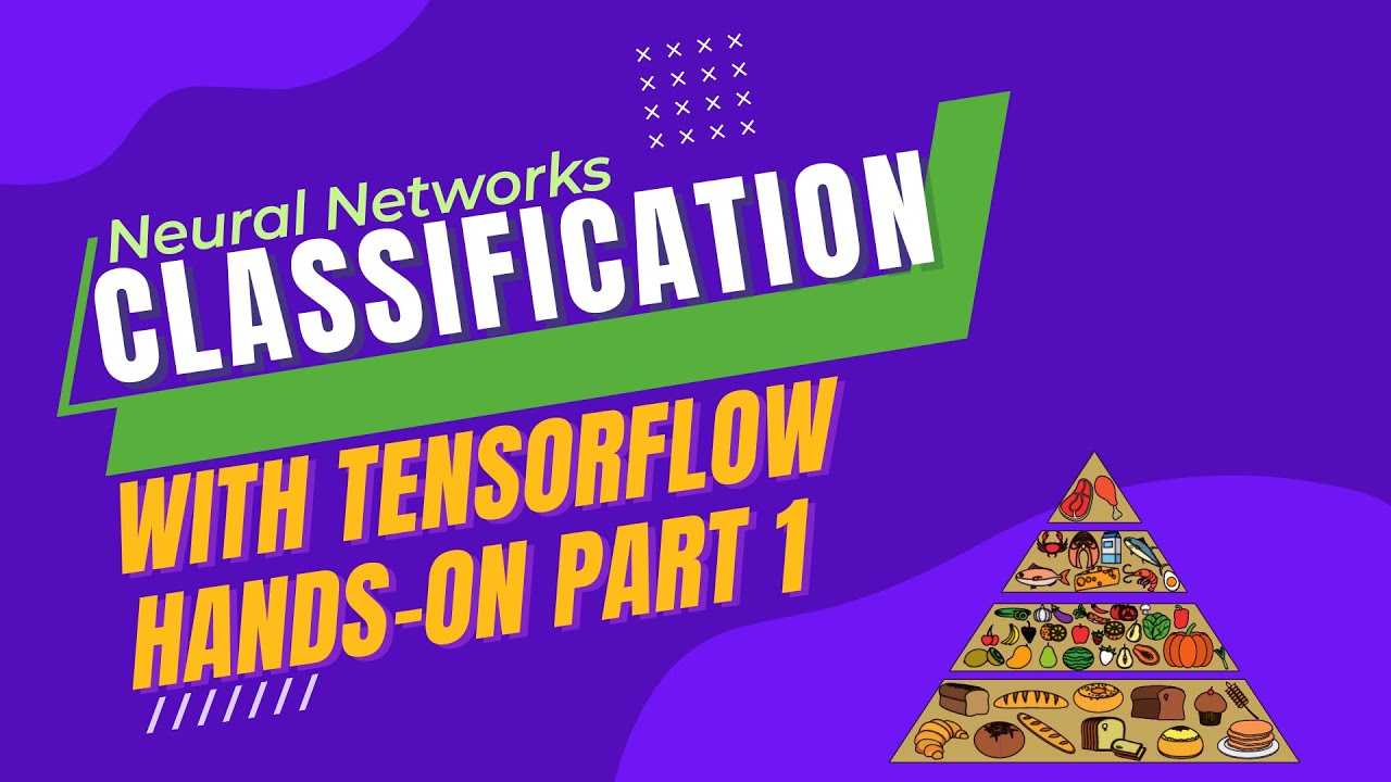 Hands On Neural Network Classification With Tensorflow A Step By Step Tutorial Part 1 Youtube