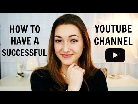 HOW TO: SUCCESSFUL YOUTUBE CHANNEL - YouTube