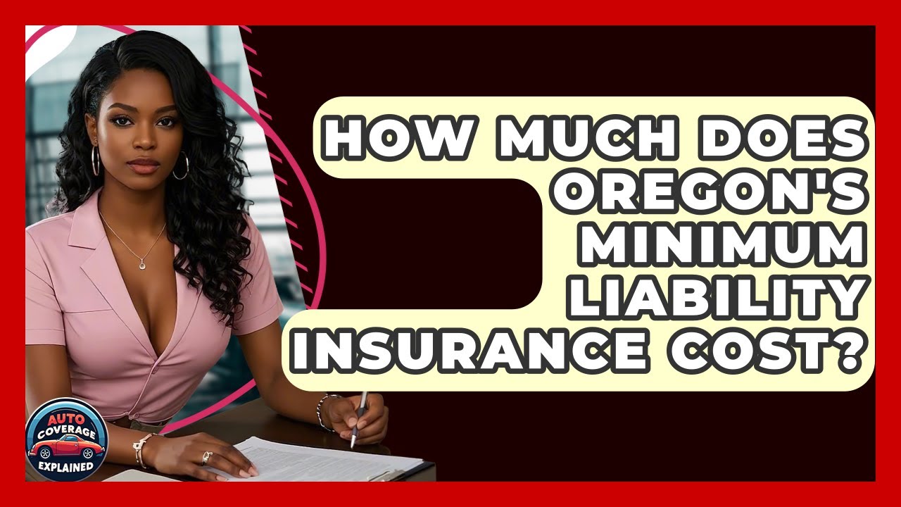 How Much Does Oregon's Minimum Liability Insurance Cost? - Auto ...