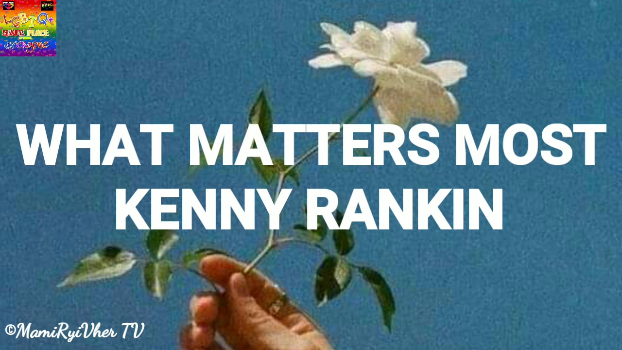 WHAT MATTERS MOST (LYRICS) - KENNY RANKIN - YouTube