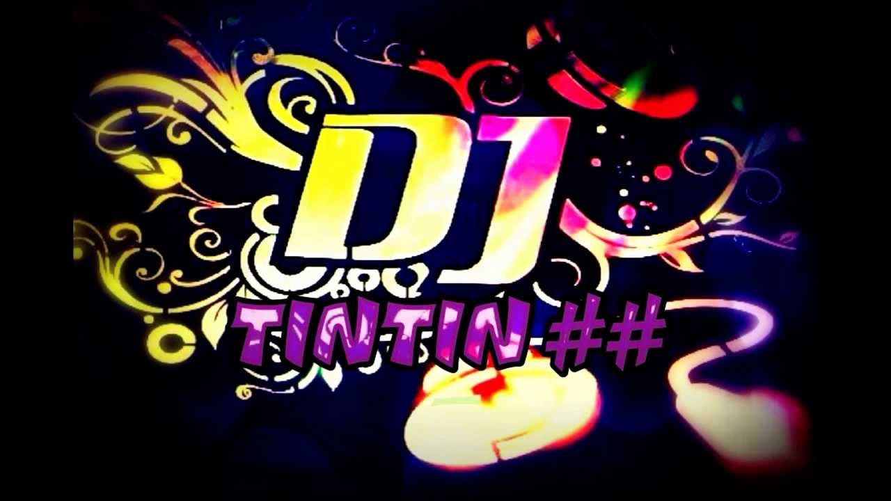 DJ TinTin Remix !! :) - YouTube