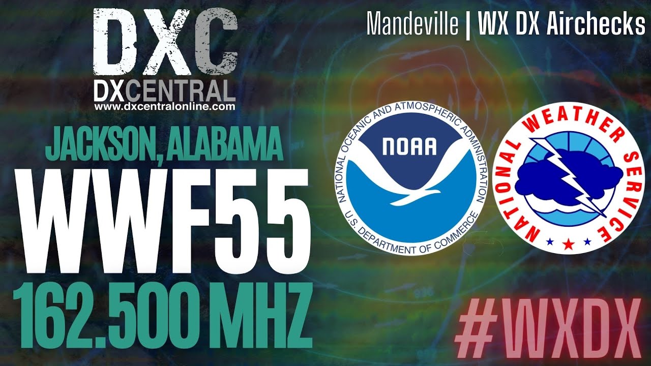 #wxdx | 162.500 | WWF55 | Jackson, AL | Tropo | 156 miles - YouTube