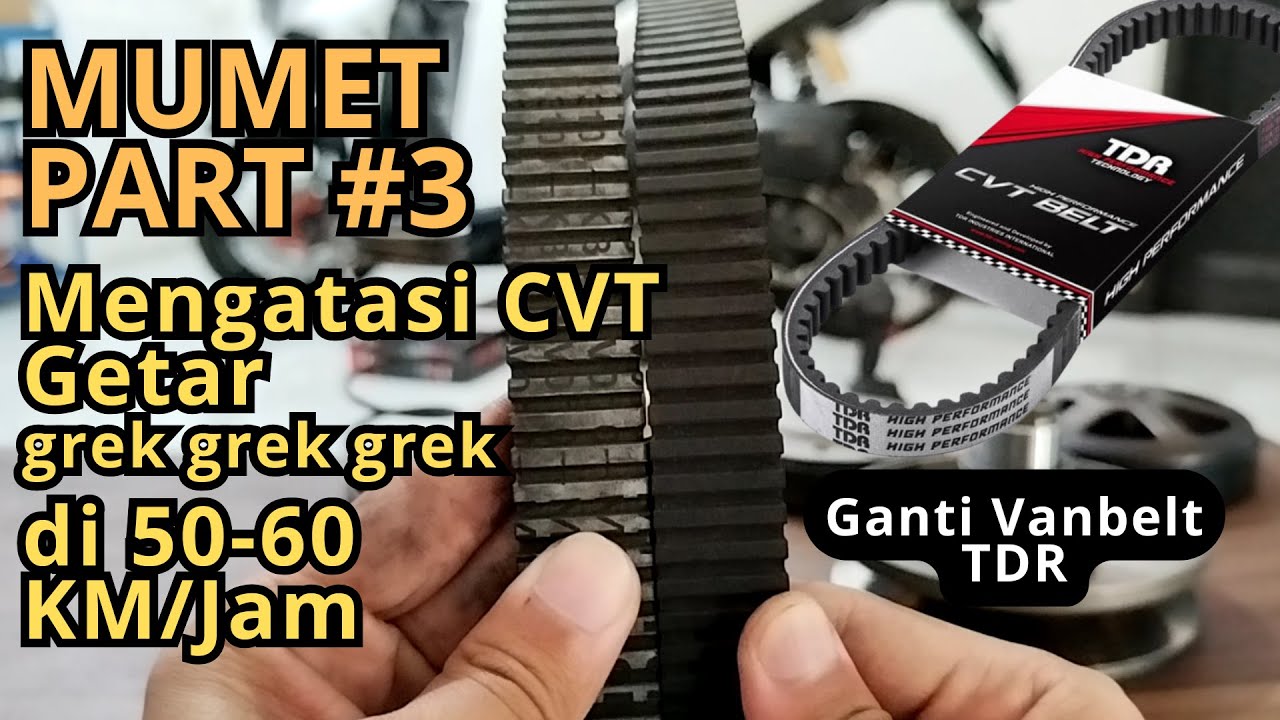 part-3-cara-memperbaiki-cvt-getar-grek-grek-grek-kecepatan-50-60-km