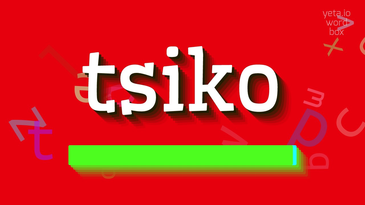 TSIKO - How to pronounce it? - YouTube