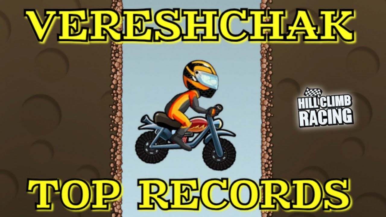 VERESHCHAK / TOP RECORDS / HILL CLIMB RACING - YouTube