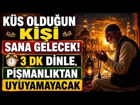 Küs Olduğun Kişi Sana Gelecek! 3 Dakika Dinle, Pişmanlıktan Uyuyamayacak