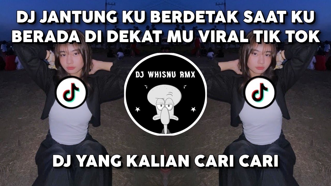 DJ JANTUNG KU BERDETAK SAAT KU BERADA DI DEKAT MU - KEHADIRANMU - VEGETOZ VIRAL TIK TOK ...