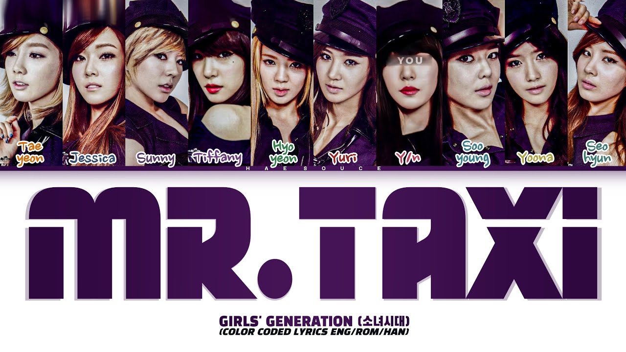 Girls' Generation (소녀시대) 'MR.TAXI (Korean Ver) | 10 members Ver. (You as a Member)Color Coded ...