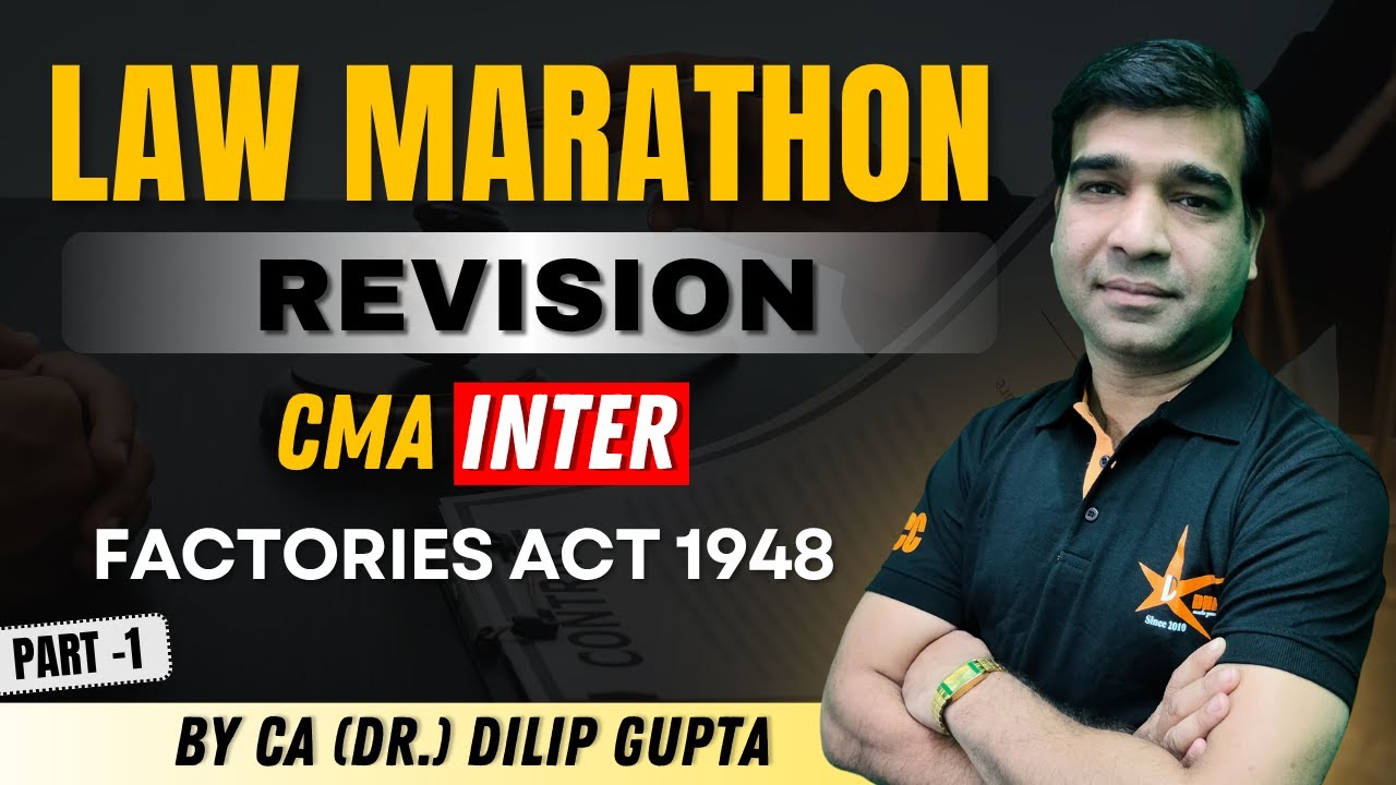 Factories Act 1948 Revision 2024 | CMA Inter Law Marathon Revision 2024 | Part -1 | CMA Marathon ...