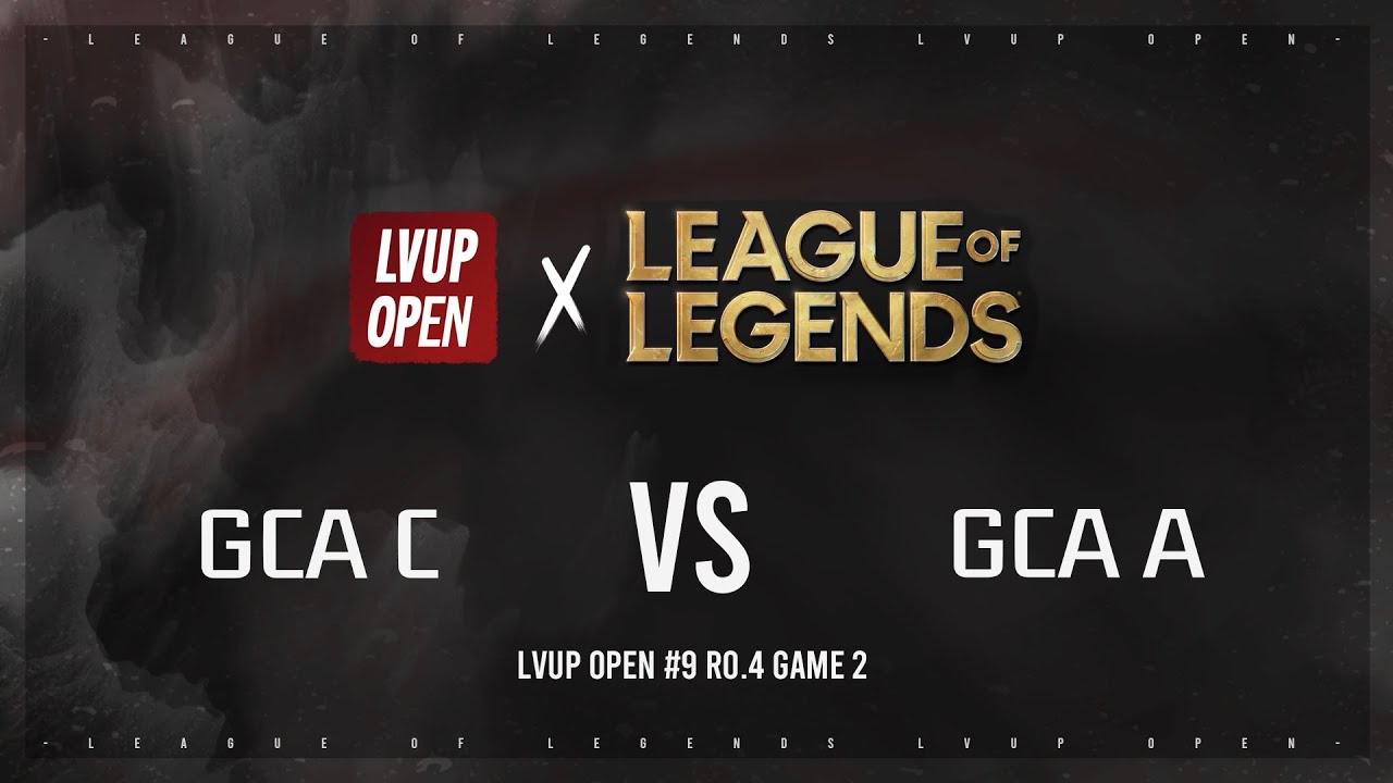 GCA C vs GCA A - 2020 LVUP Open: LoL #9 Ro. 4 Game 2 - YouTube