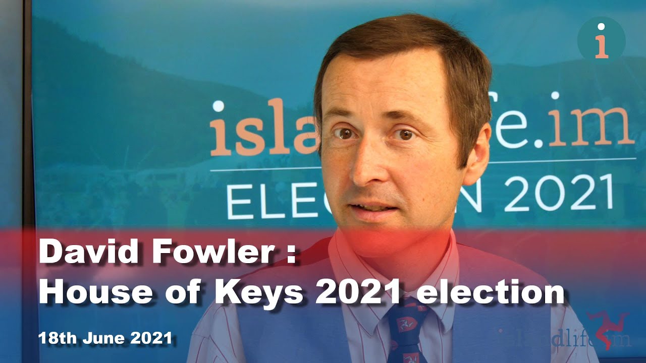 David Fowler : House of Keys 2021 election - YouTube