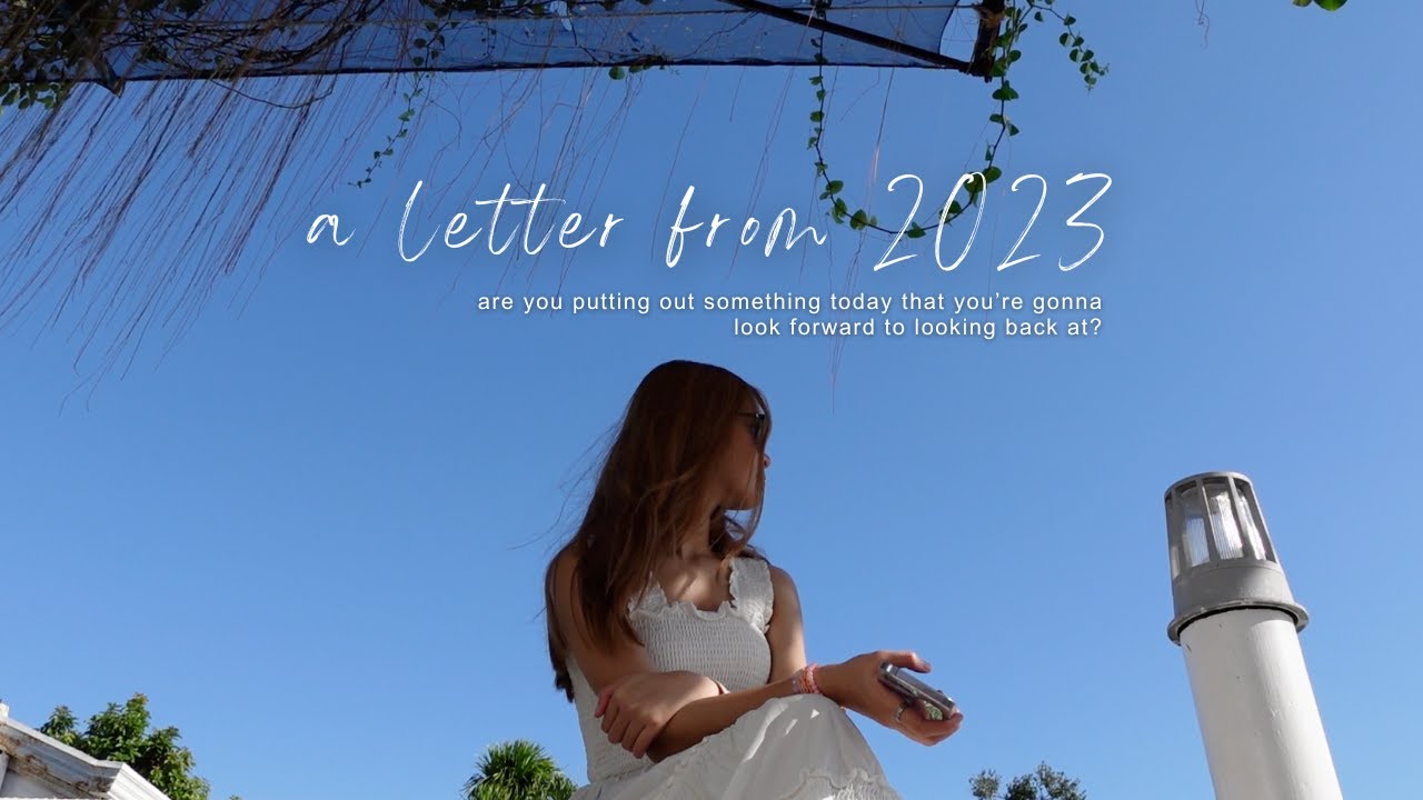 A Letter from 2023 | here's to what has been, and what's yet to be ☁️ ...