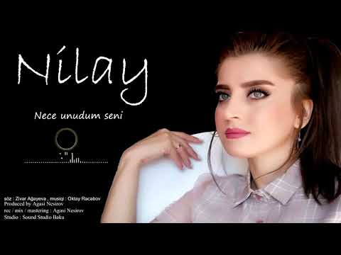 Nilay - Nece Unudum Seni 2019 | Azeri Music [OFFICIAL]