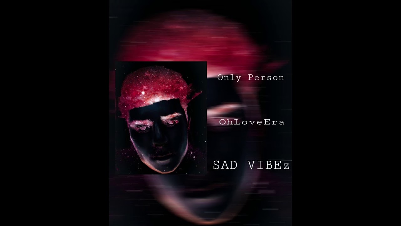 SAD VIBEz - Only Person(Official Audio Video) - YouTube