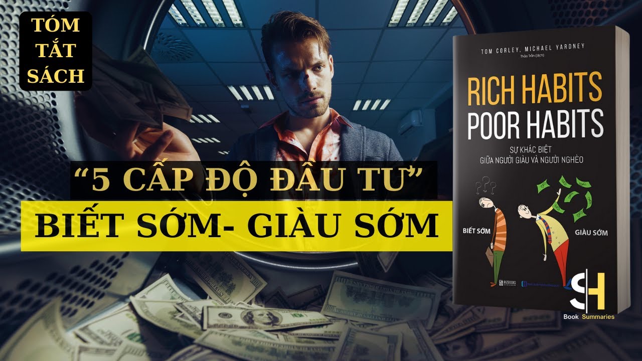 Tóm tắt sách: “RICH HABIT- POOR HABIT” | Biết sớm - Giàu sớm| Phần 2 ...