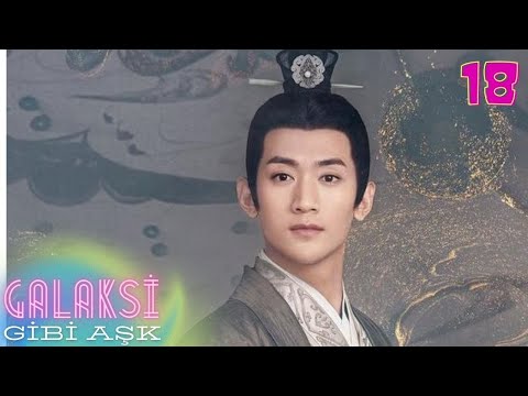 Galaksi Gibi Aşk l 18. Bölüm l Love Like The Galaxy l Leo Wu, Zhao Lusi l  星汉灿烂