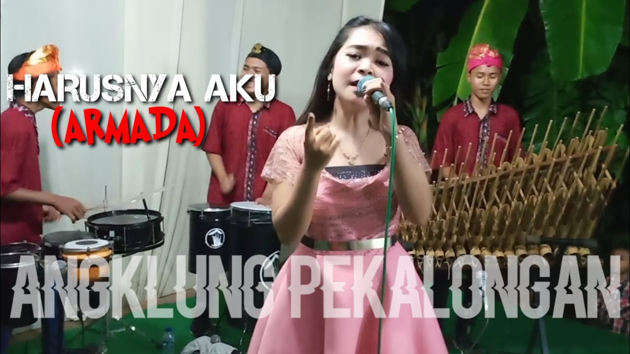 HARUSNYA AKU (ARMADA) Cover by Angklung Pekalongan feat vina asmara - YouTube