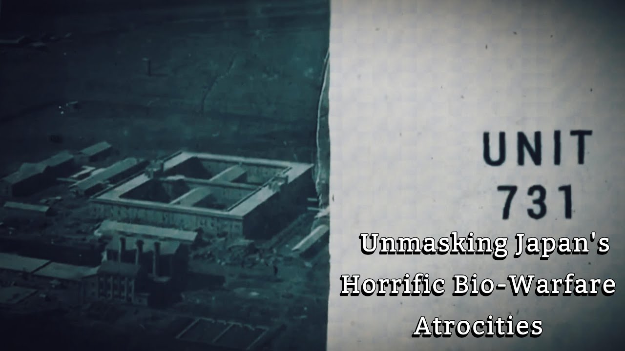 Unit 731 Unmasking Japan's Horrific Bio Warfare Atrocities - YouTube