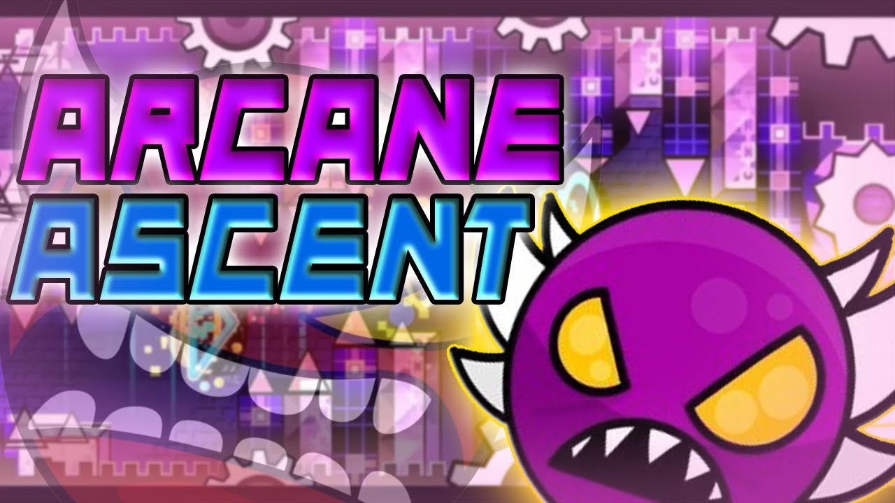Geometry Dash - Arcane Ascent 100% (INSANE DEMON) - YouTube