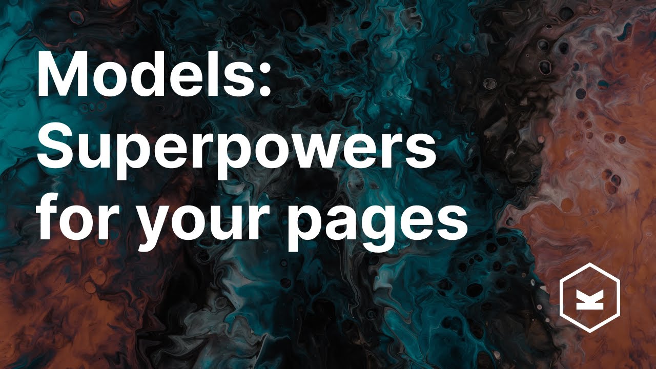 Models: Superpowers for your pages - YouTube